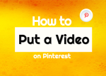 How to Put a Video on Pinterest: Step by Step for Beginners ...